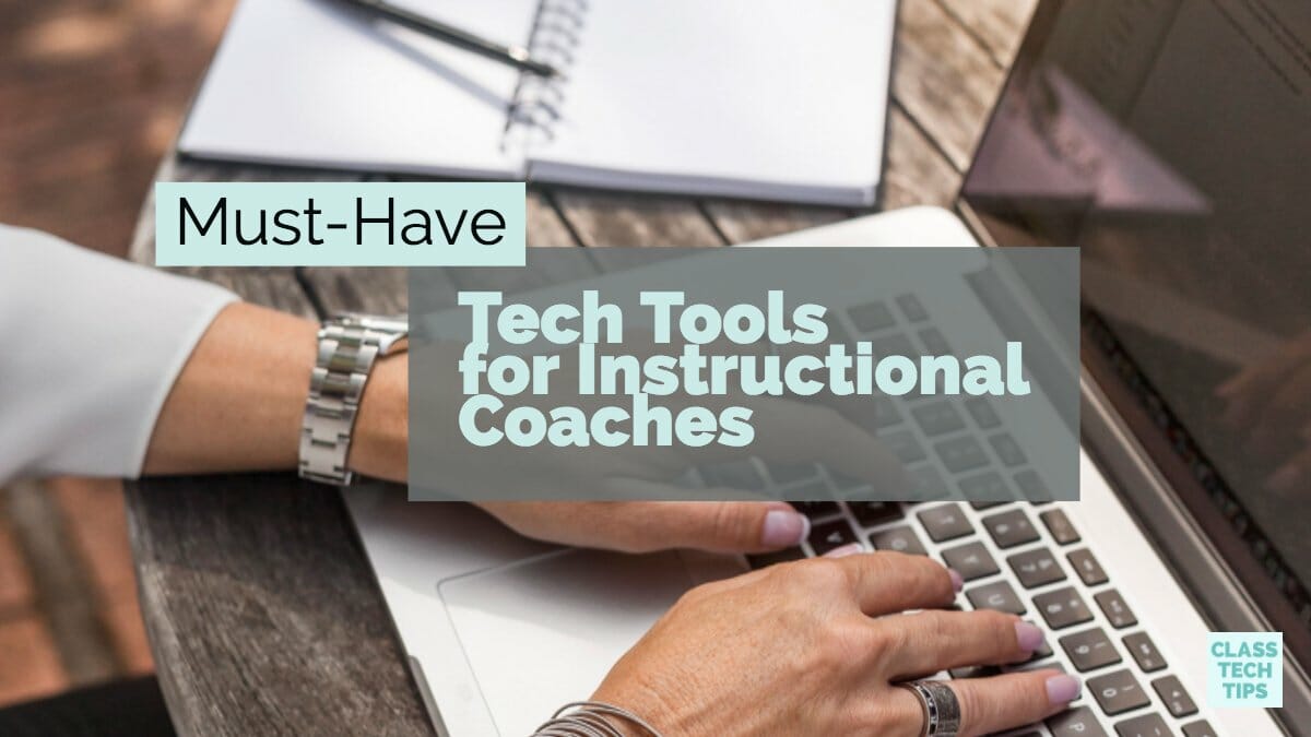 Must-Have Tech Tools for Instructional Coaches (Class Tech Tips) - Edthena